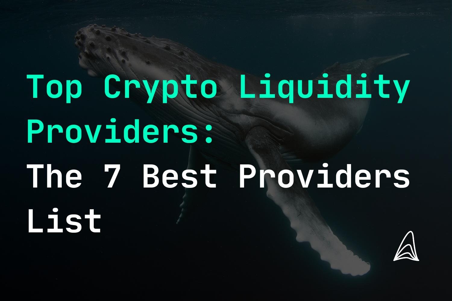 Top Crypto Liquidity Providers: The 7 Best Providers List Top Crypto Liquidity Providers: The 7 Best Providers List